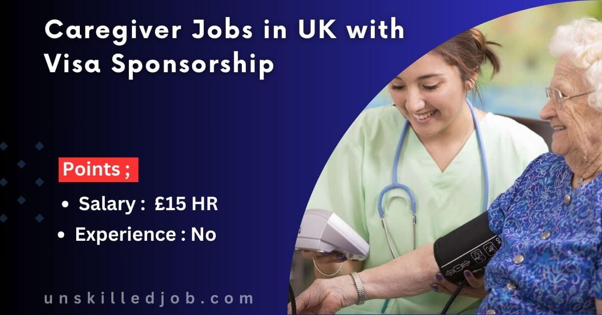 Caregiver Jobs in UK with Visa Sponsorship 2025 - Apply Now