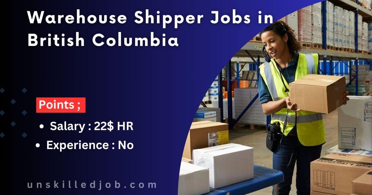 Warehouse Shipper Jobs in British Columbia 2025 - Apply Now