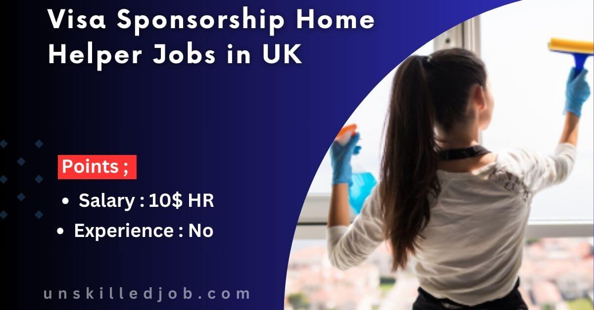 Visa Sponsorship Home Helper Jobs in UK 2025 - Apply Now