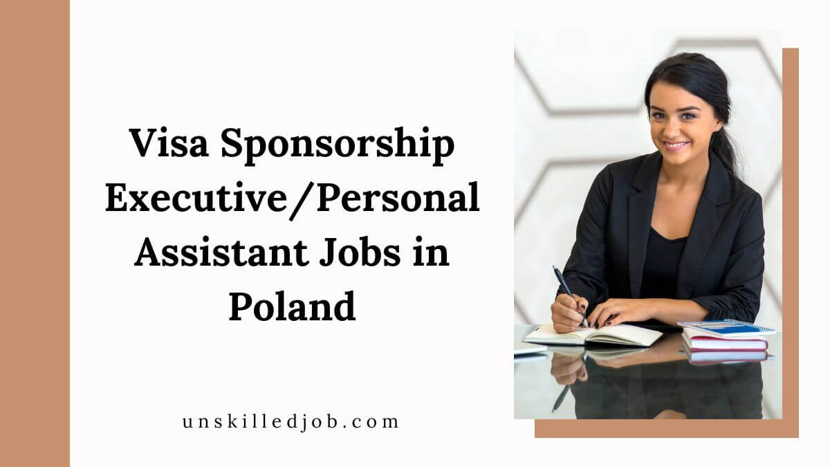 Visa Sponsorship Executive/Personal Assistant Jobs in Poland