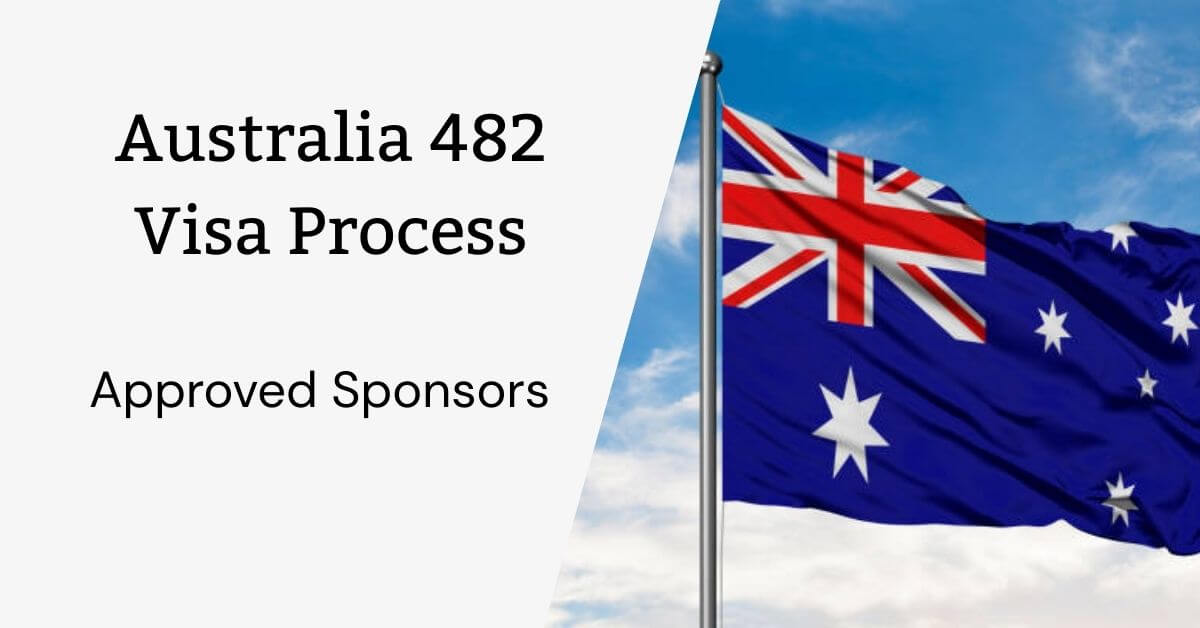 Australia 482 Visa Process 2026 - Approved Sponsors