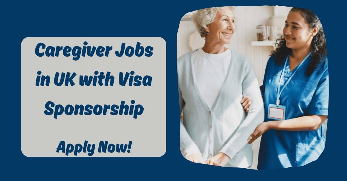 Caregiver Jobs in UK with Visa Sponsorship 2026 - Apply Now
