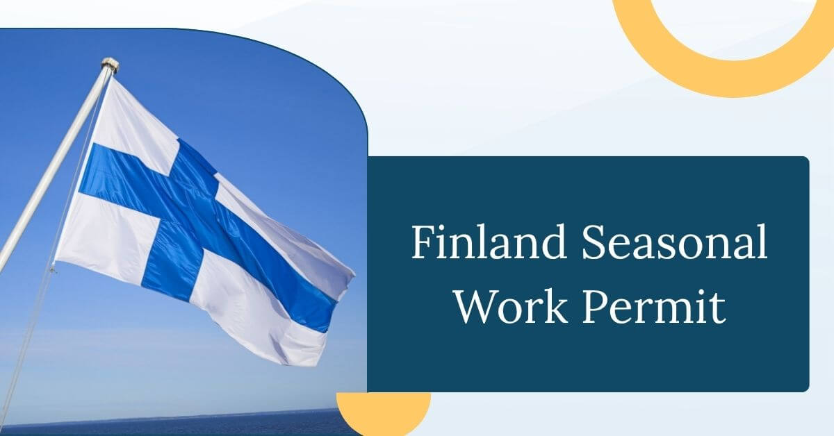 Finland Seasonal Work Permit 2026 - Apply Now