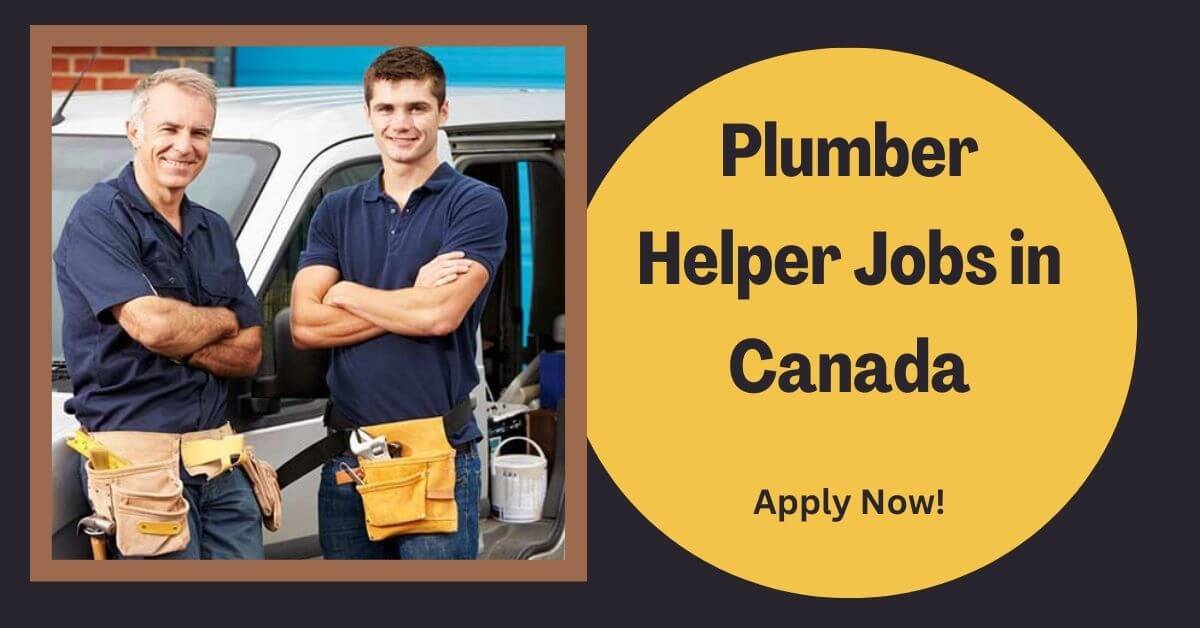 Plumber Helper Jobs in Canada 2025 - Apply Now