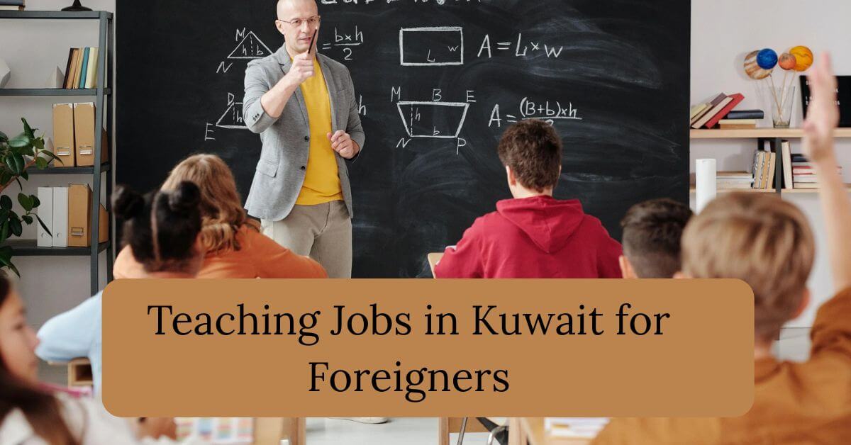 Teaching Jobs in Kuwait for Foreigners 2025 - Apply Now