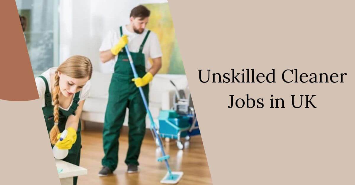Unskilled Cleaner Jobs in UK with Visa Sponsorship 2026