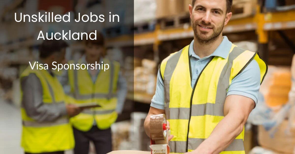 Unskilled Jobs in Auckland 2026 - Visa Sponsorship