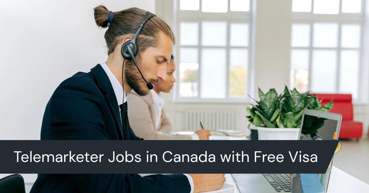 Telemarketer Jobs in Canada with Free Visa 2026 - Apply Now