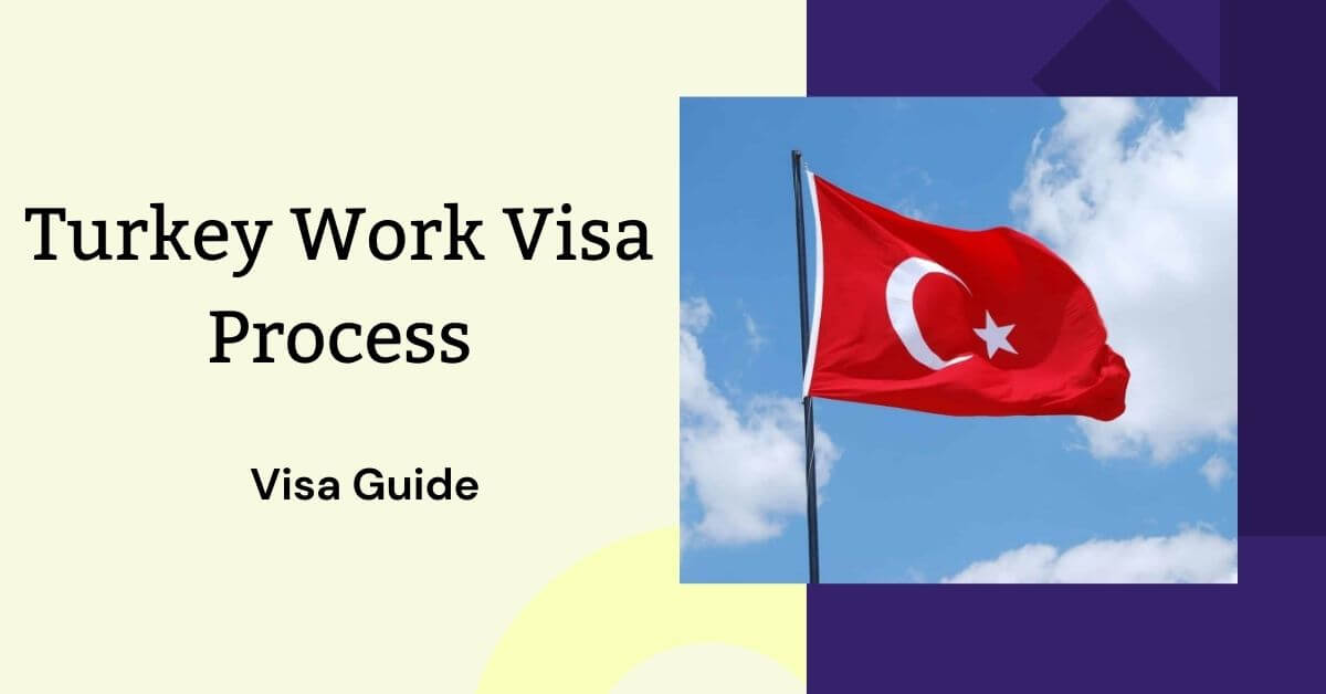 Turkey Work Visa Process 2025 - Visa Guide