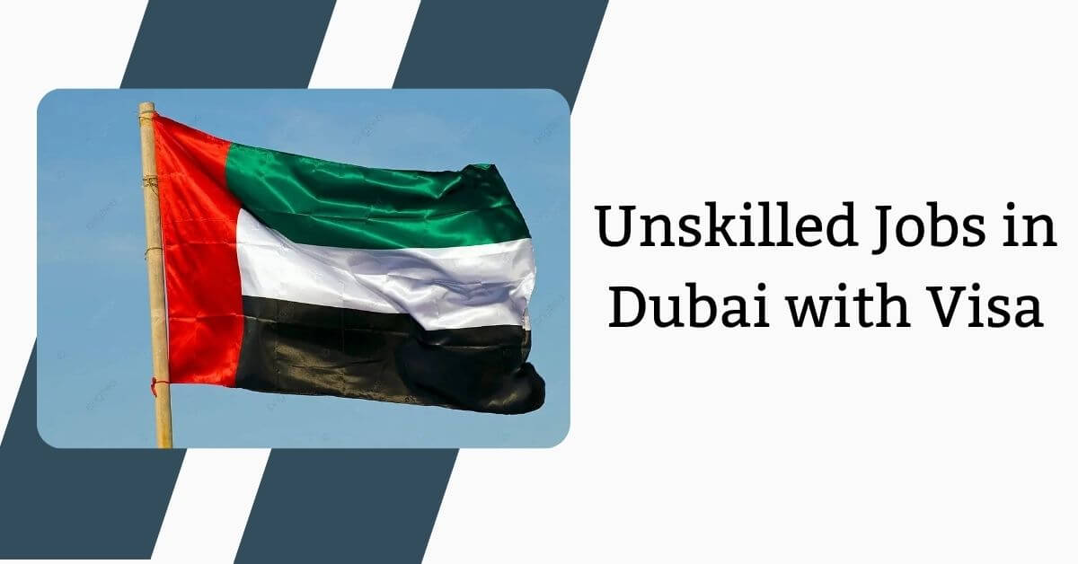 Unskilled Jobs in Dubai with Visa 2026 - Apply Now