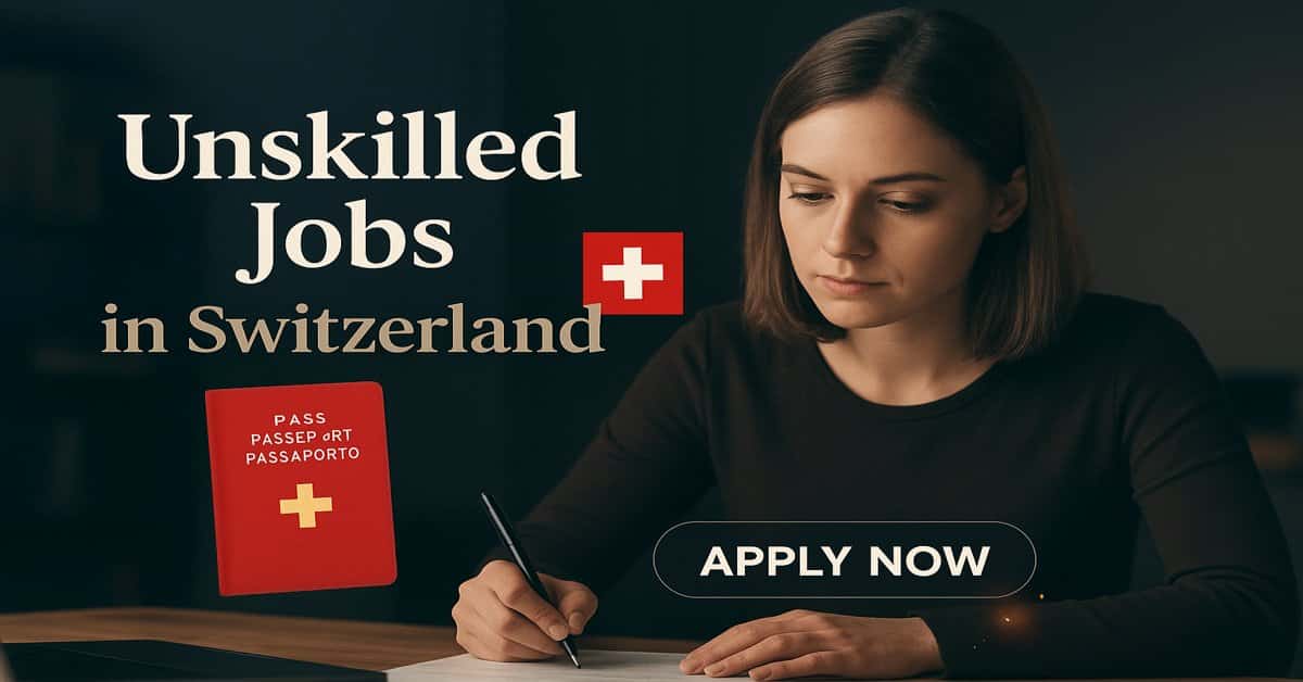 Unskilled Jobs in Switzerland with Visa Sponsorship 2025