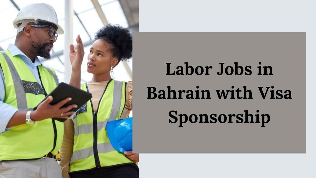 Labor Jobs in Bahrain with Visa Sponsorship 2025 - Apply Now