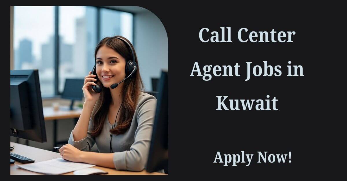 Call Center Agent Jobs in Kuwait 2026 - Urgent Hiring