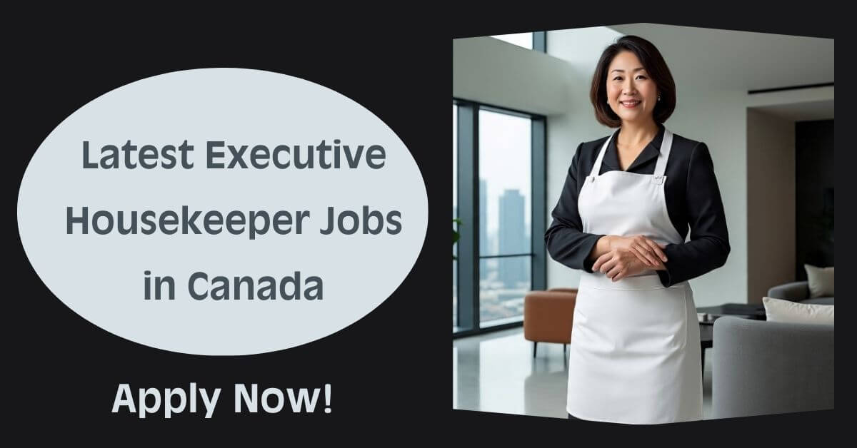 Latest Executive Housekeeper Jobs in Canada 2026