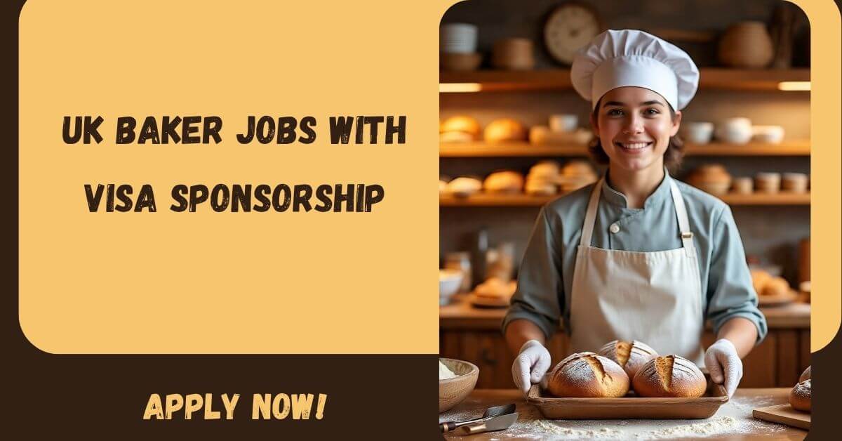 UK Baker Jobs with Visa Sponsorship 2025 - Urgent Hiring