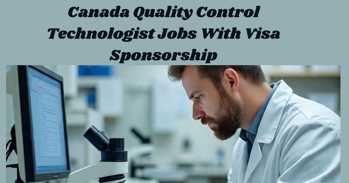 Canada Quality Control Technologist Jobs With Visa Sponsorship