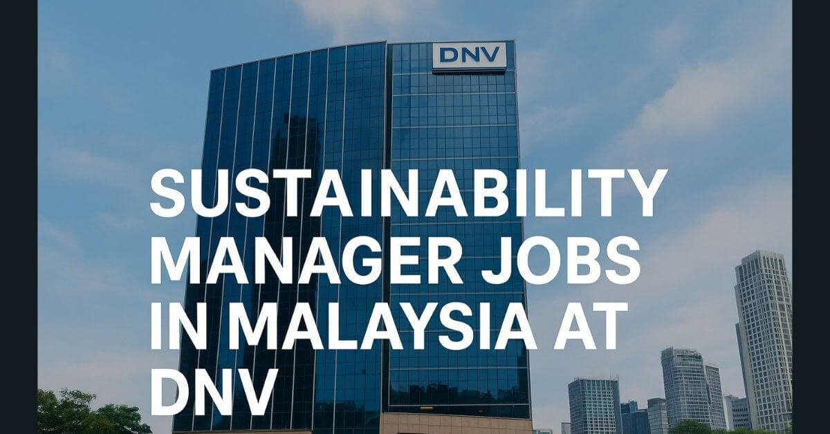 Sustainability Manager Jobs in Malaysia at DNV 2026