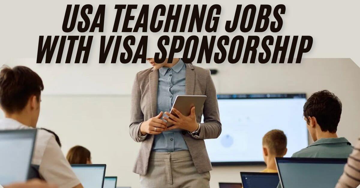 USA Teaching Jobs with Visa Sponsorship 2026 - Apply Now